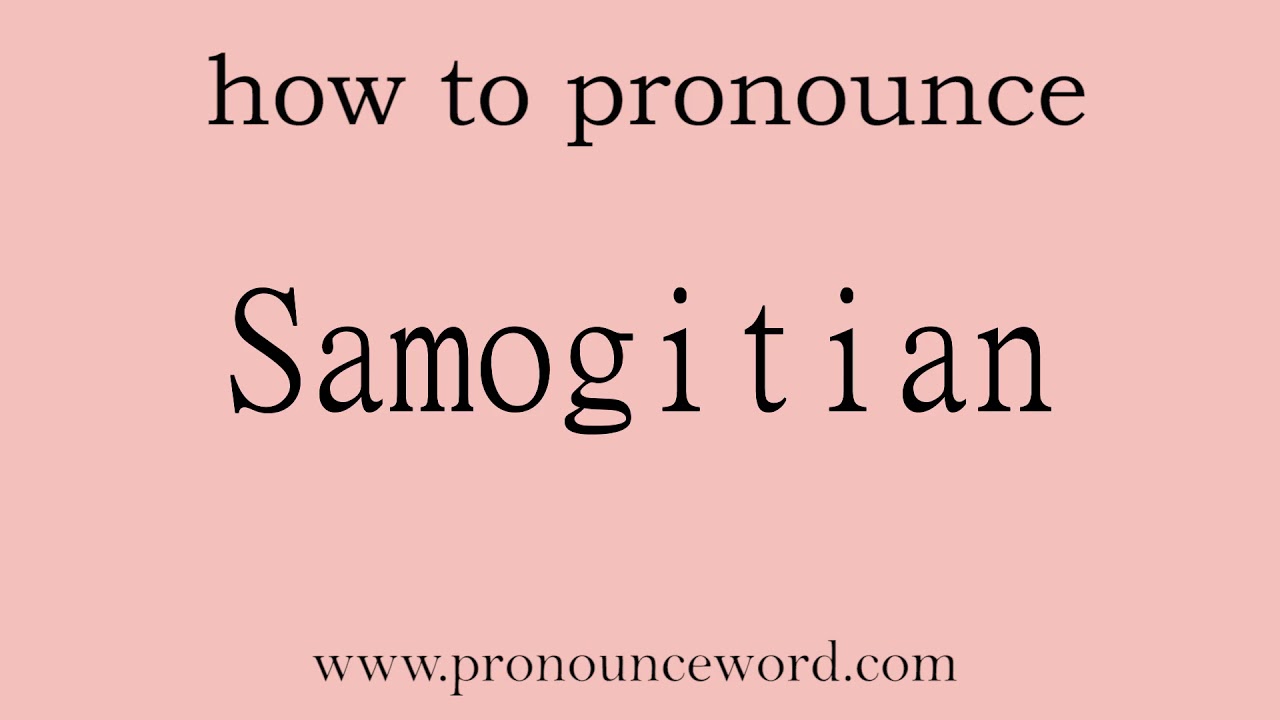 Samogitian. How to pronounce Samogitian in english (correct!). Start ...