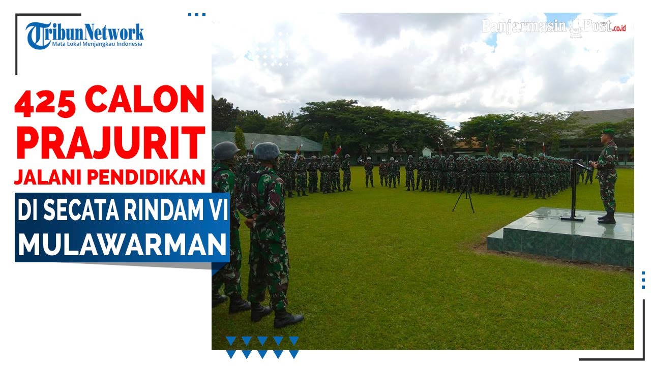 425 Calon Prajurit Jalani Pendidikan Di Secata Rindam VI Mulawarman ...