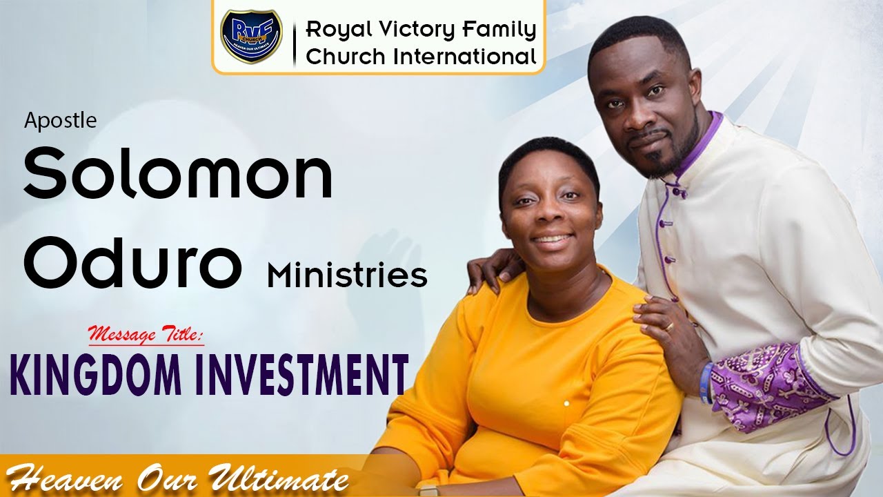 KINGDOM INVESTMENT APOSTLE DR SOLOMON ODURO - YouTube