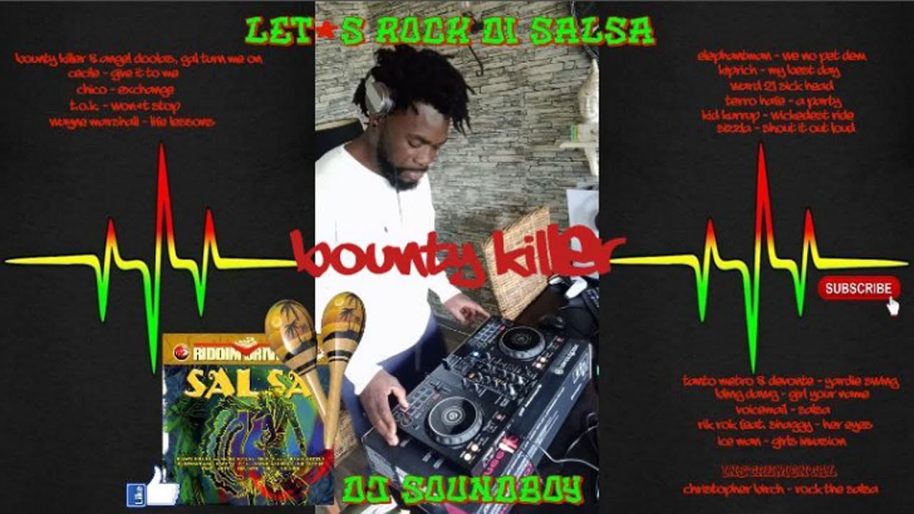 Salsa Riddim mix by Dj soundboy (With artist like Bounty killer ...