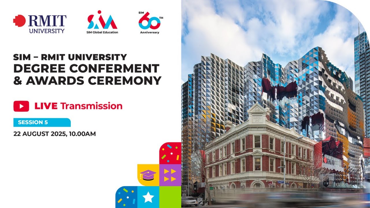 SIM – RMIT University Degree Conferment & Awards Ceremony 2025 (Session ...