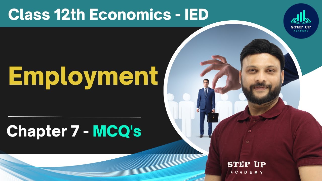 Employment | Chapter 7 - Mcqs | Class 12 Economics - IED - YouTube