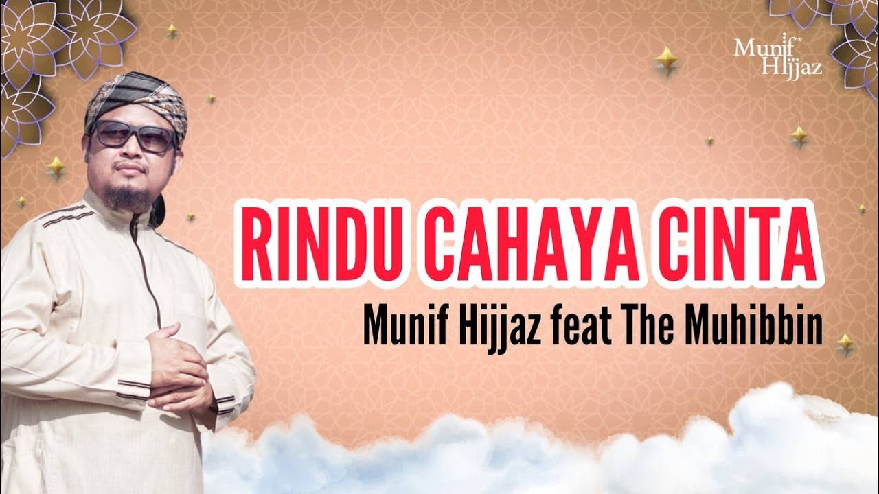 Rindu Cahaya Cinta ~ Munif Hijjaz feat. The Muhibbin (Official Music ...