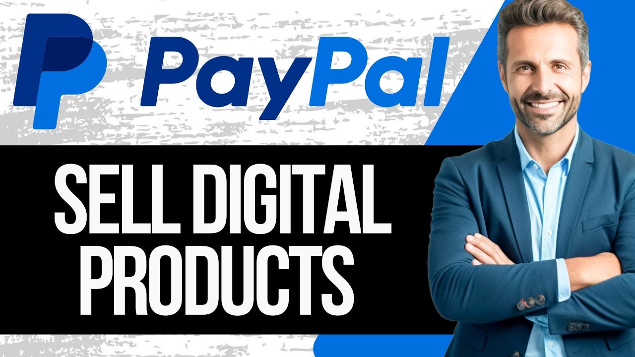 How to Sell Digital Products Using PayPal | Full Tutorial 2025 - YouTube