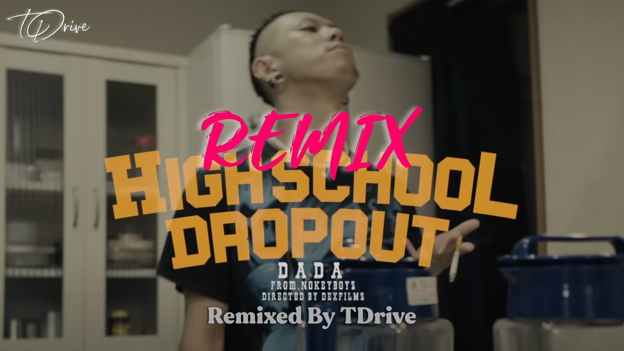[REMIX] DADA "High School Dropout " [Prod .TDrive] フリートラック - YouTube