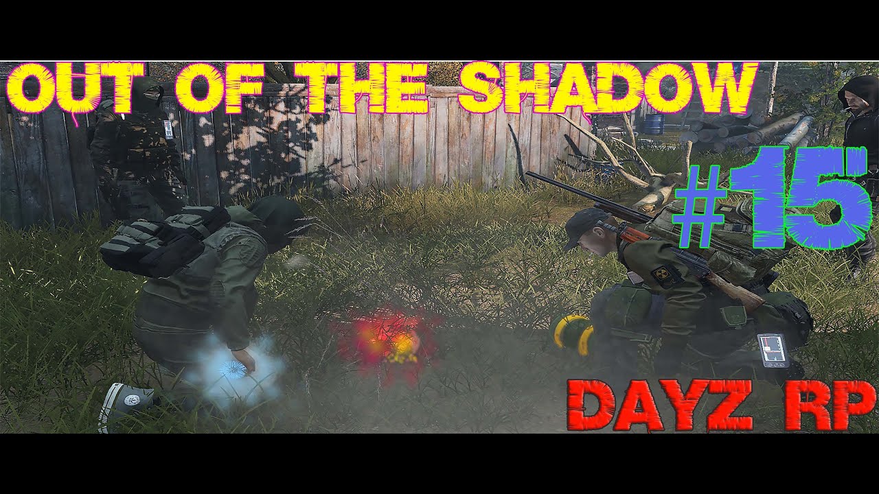 DAYZ RP OUT OF THE SHADOW # 15/1 поищем? (ПОХОЖДЕНИЯ БРОДЯГИ) - YouTube