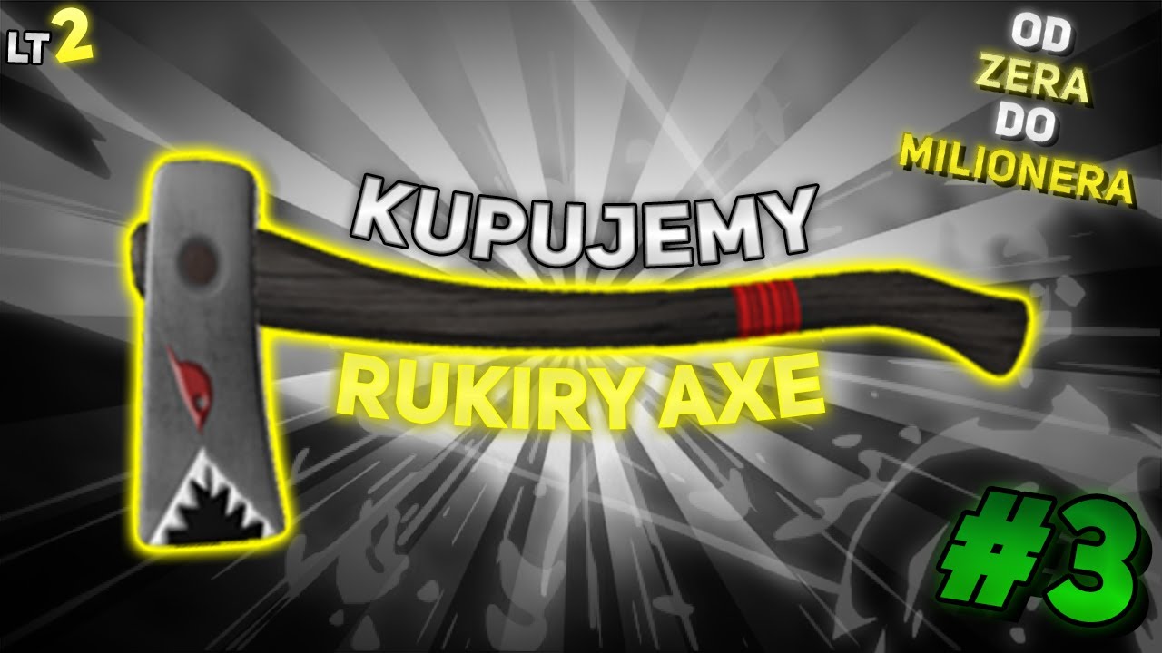 Kupujemy RUKIRY AXE | Od ZERA do MILIONERA w LT2 #3 | w/ mintek - YouTube