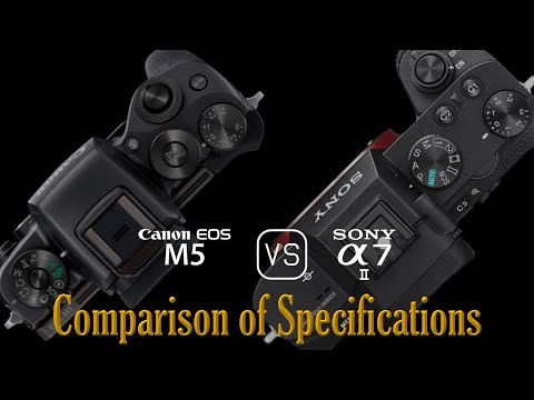Canon EOS M5 vs. Sony A7 II: A Comparison of Specifications - YouTube