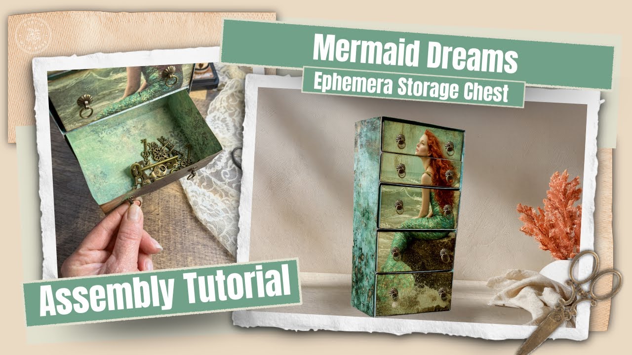 Mermaid Dreams Ephemera Storage Chest | Assembly Tutorial - YouTube