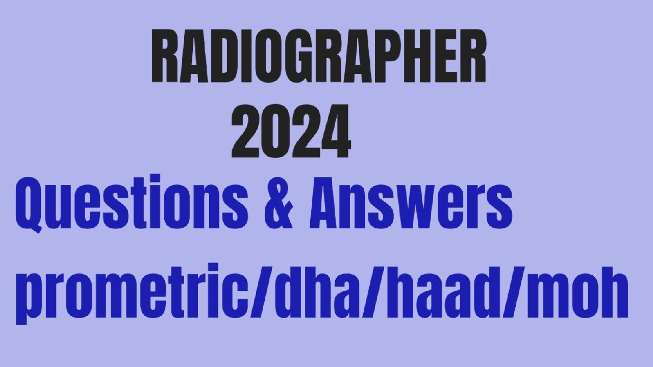 RADIOGRAPHER MCQ 2024 PROMETRIC DHA HAAD MOH QUESTIONS AND ANSWERS ...