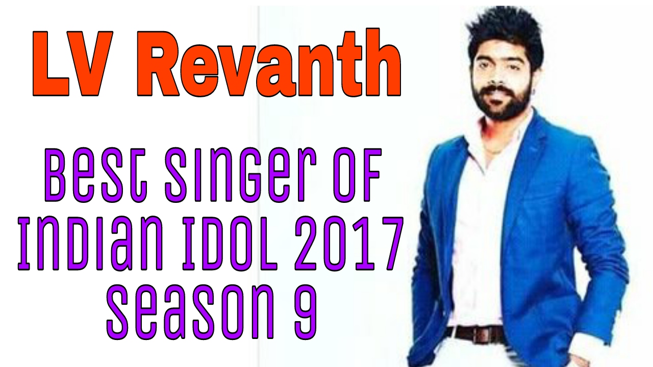 LV Revanth Bahubali singer Indian Idol 2016/2017 Season 9 revant In Top ...