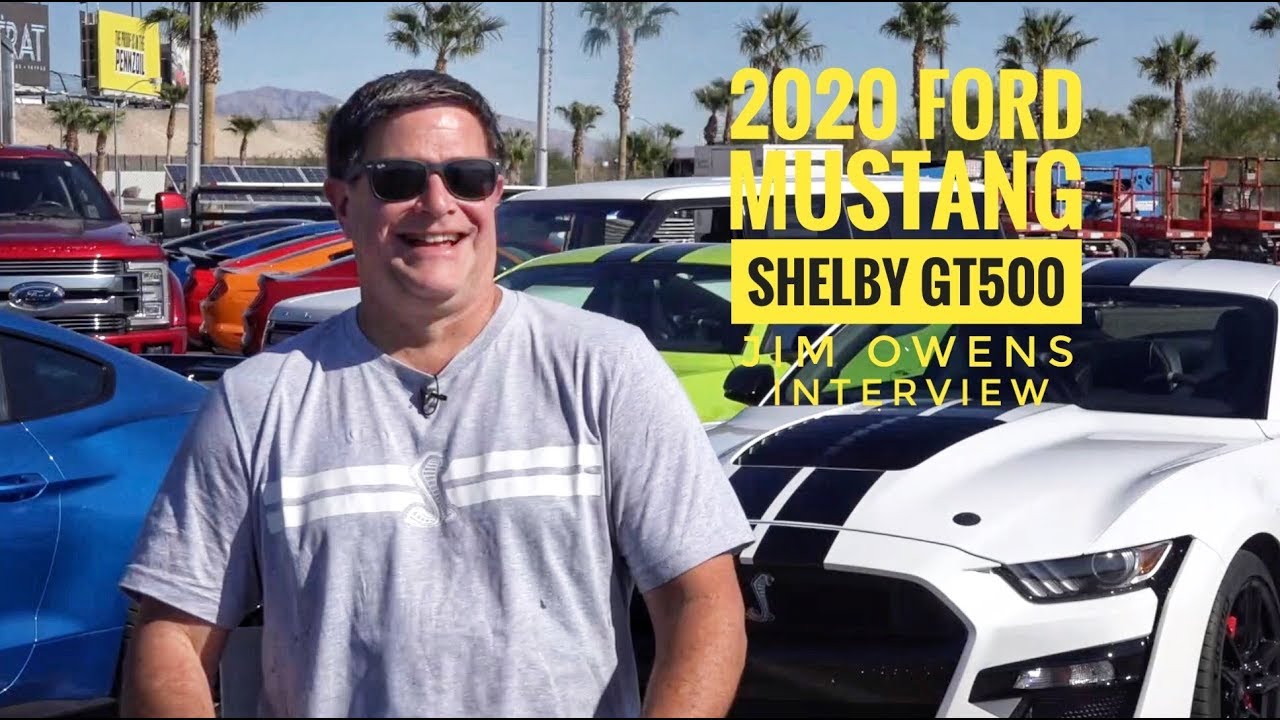 2020 Ford Mustang Shelby GT500, Jim Owens interview - YouTube