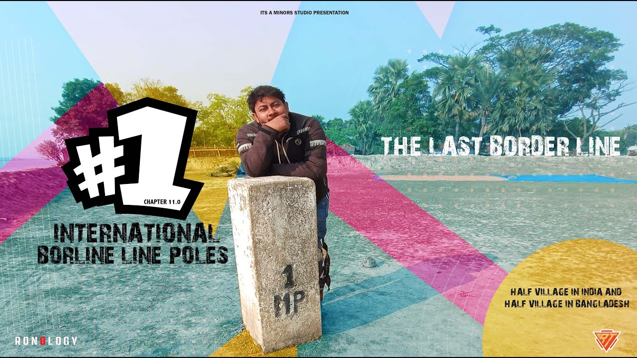 NO 1 International BORDER POLES | INDIA & BANGLADESH #ronology # ...