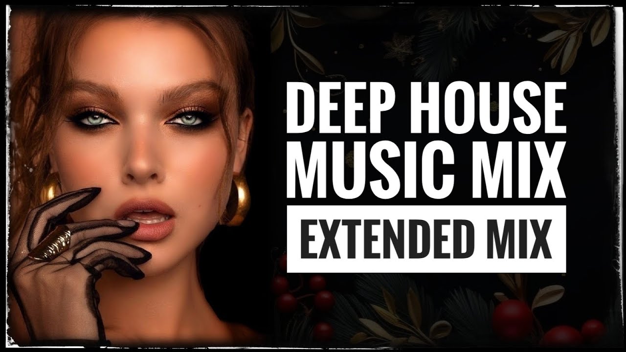 DEEP SOUND MUSIC MIX 2023 DEEP HOUSE MUSIC MIX EXTENDED MUSIC MIX - YouTube