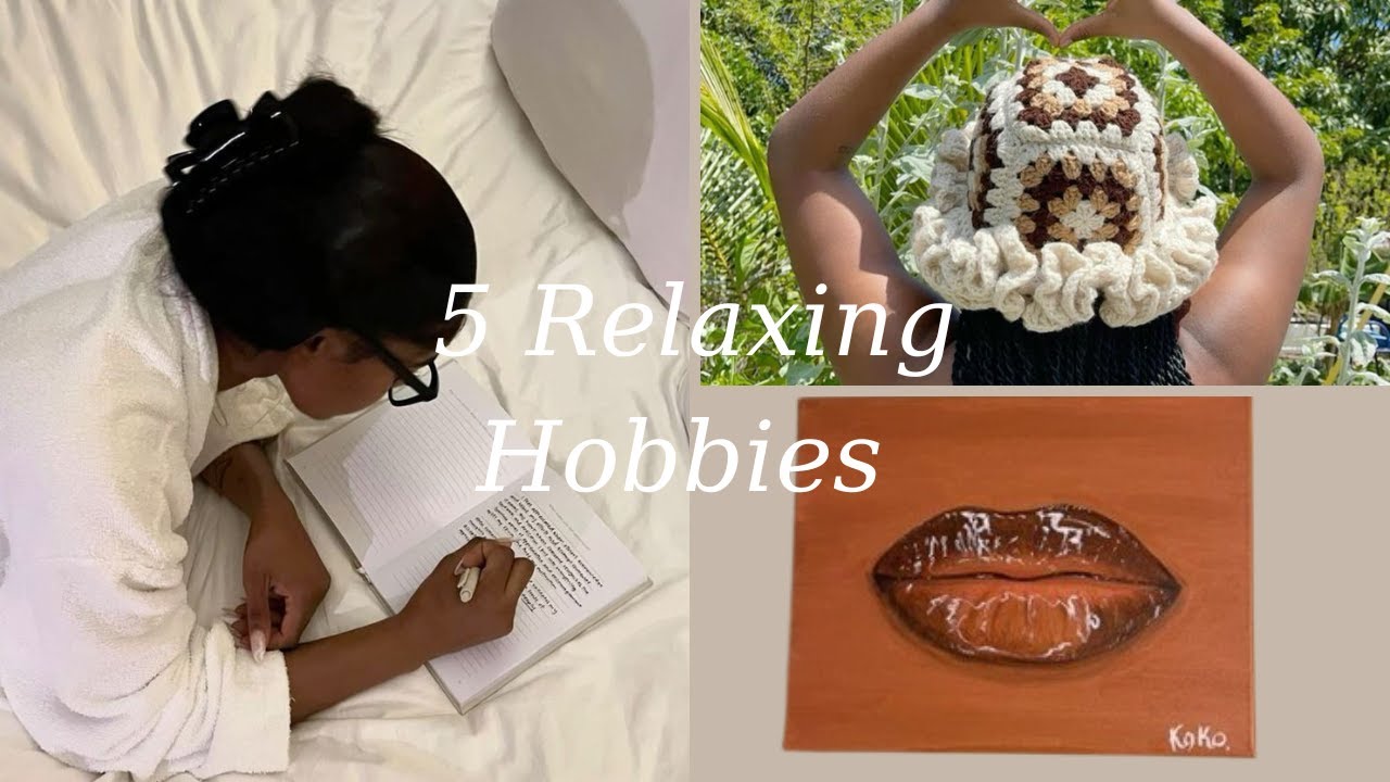 5 Relaxing Hobbies - YouTube