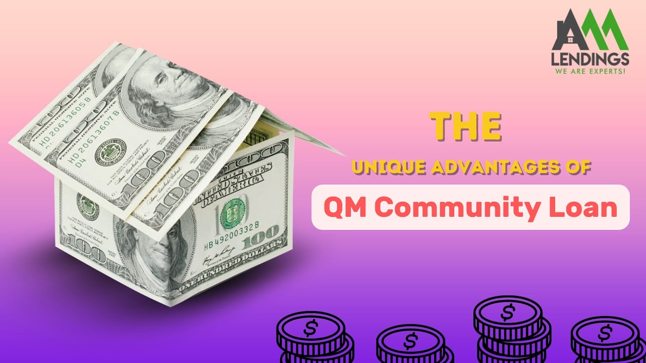 The unique advantages of QM Community Loan! - YouTube