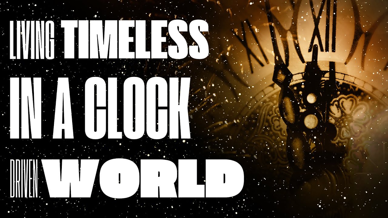 Living Timeless in a Clock-Driven World - YouTube