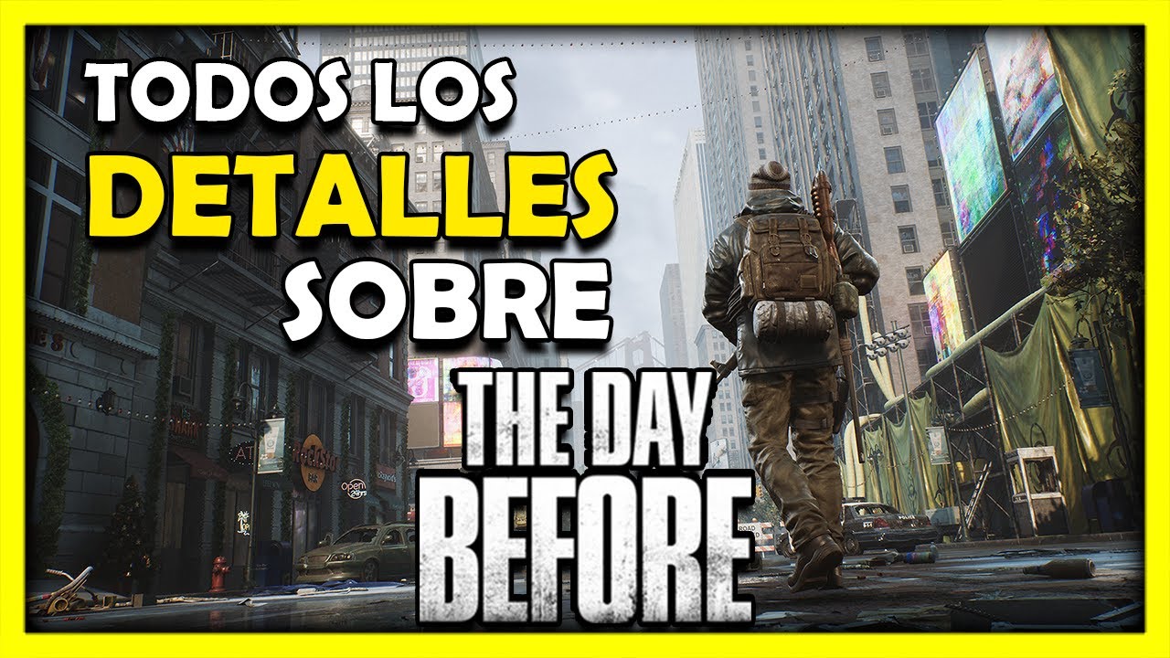 ☠️ TODOS los DETALLES sobre THE DAY BEFORE ☠️ ¿DayZ Killer? - YouTube