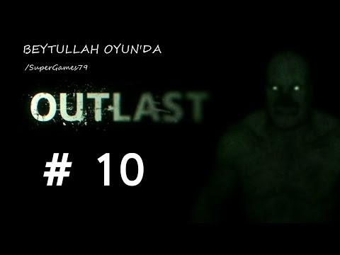 Outlast Bölüm 10 / TAM ÇÖZÜM