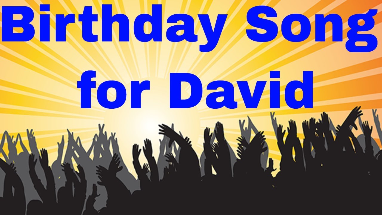 Happy Birthday David Song