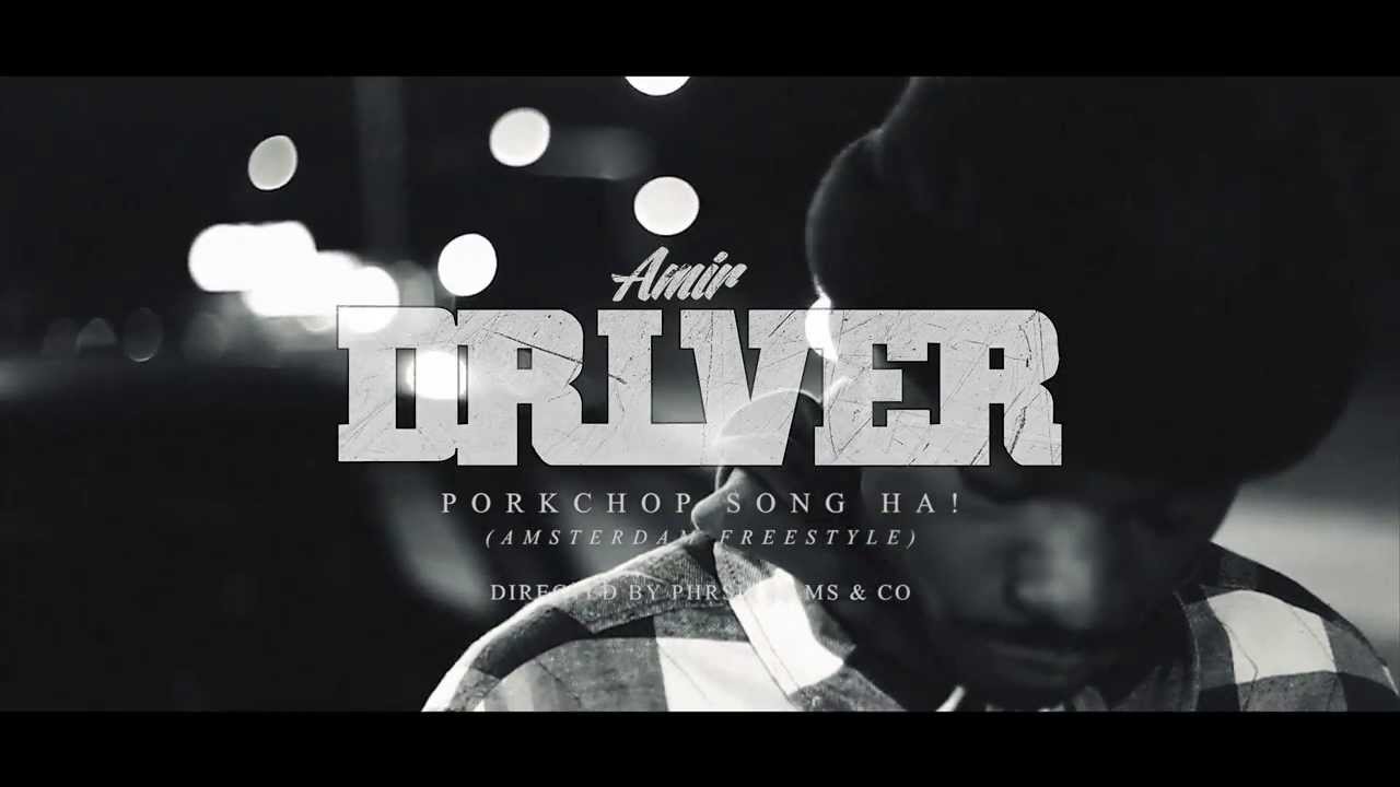 Amir Driver - Pork Chop Song, Ha! (Amsterdam Freestyle) - YouTube