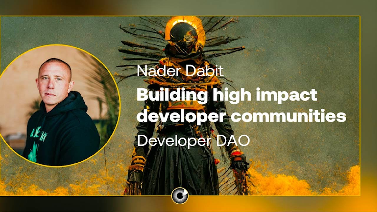 Building High Impact Developer Communities / Nader Dabit @ The DAOist ...
