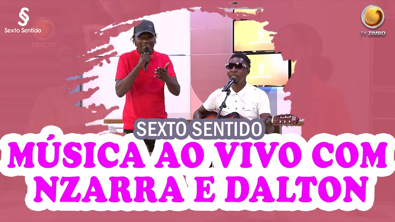 Música ao vivo com Nzarra e Dalton | Sexto Sentido | TV ZIMBO - YouTube
