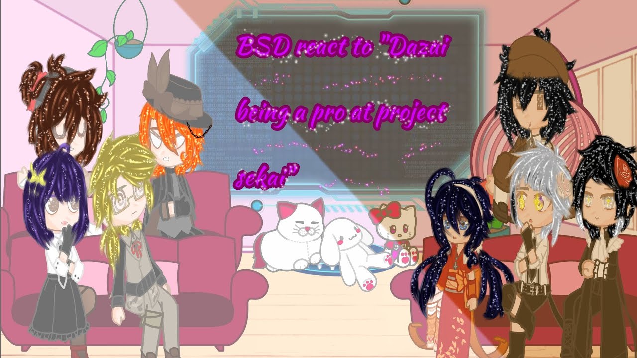 BSD react to Dazai being a pro at project sekai |BSD| |Gacha Nebula ...