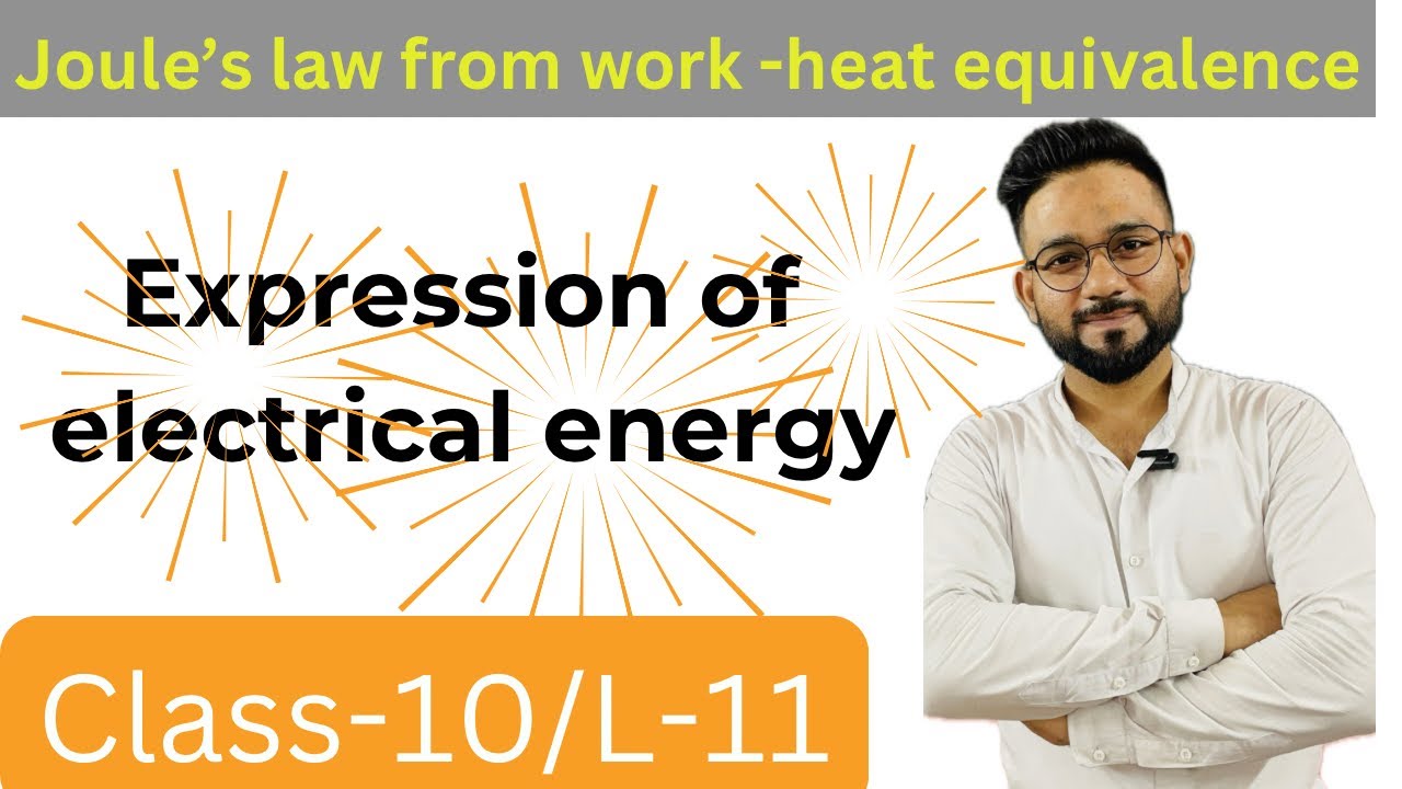Joules law from work heat equivalence-10| electrical energy expression ...