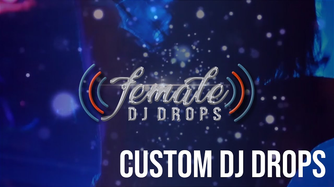 Custom DJ Drops | Female DJ Drops - YouTube