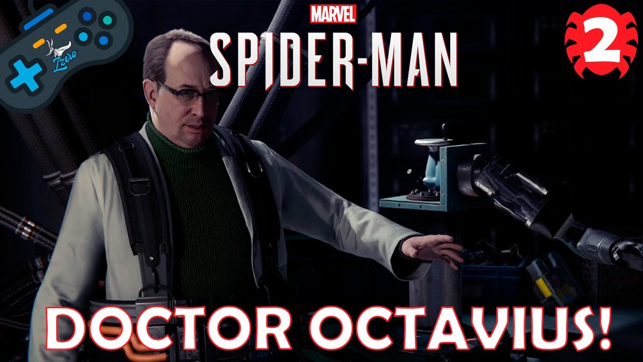 MARVEL SPIDERMAN #2 - DOCTOR OCTAVIUS! - YouTube