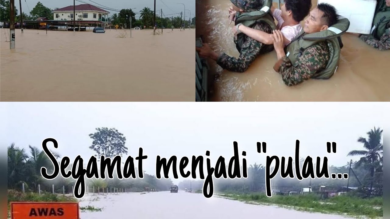 𝗝𝗮𝗹𝗮𝗻 𝗟𝗮𝗯𝗶𝘀 - 𝗖𝗵𝗮𝗮𝗵 𝘁𝗲𝗻𝗴𝗴𝗲𝗹𝗮𝗺 : banjir besar di daerah Segamat - YouTube