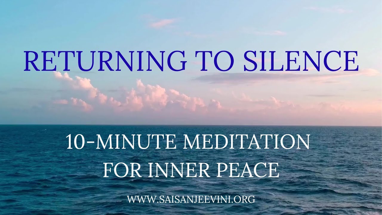 Return To Silence & Stillness: Meditation for Inner Peace (10 Minutes ...