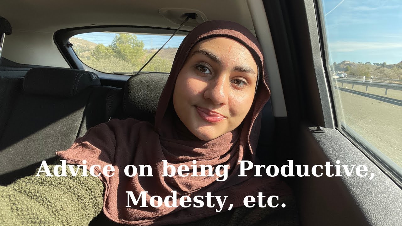 Advice on how to be productive/ modesty/ and school. - YouTube