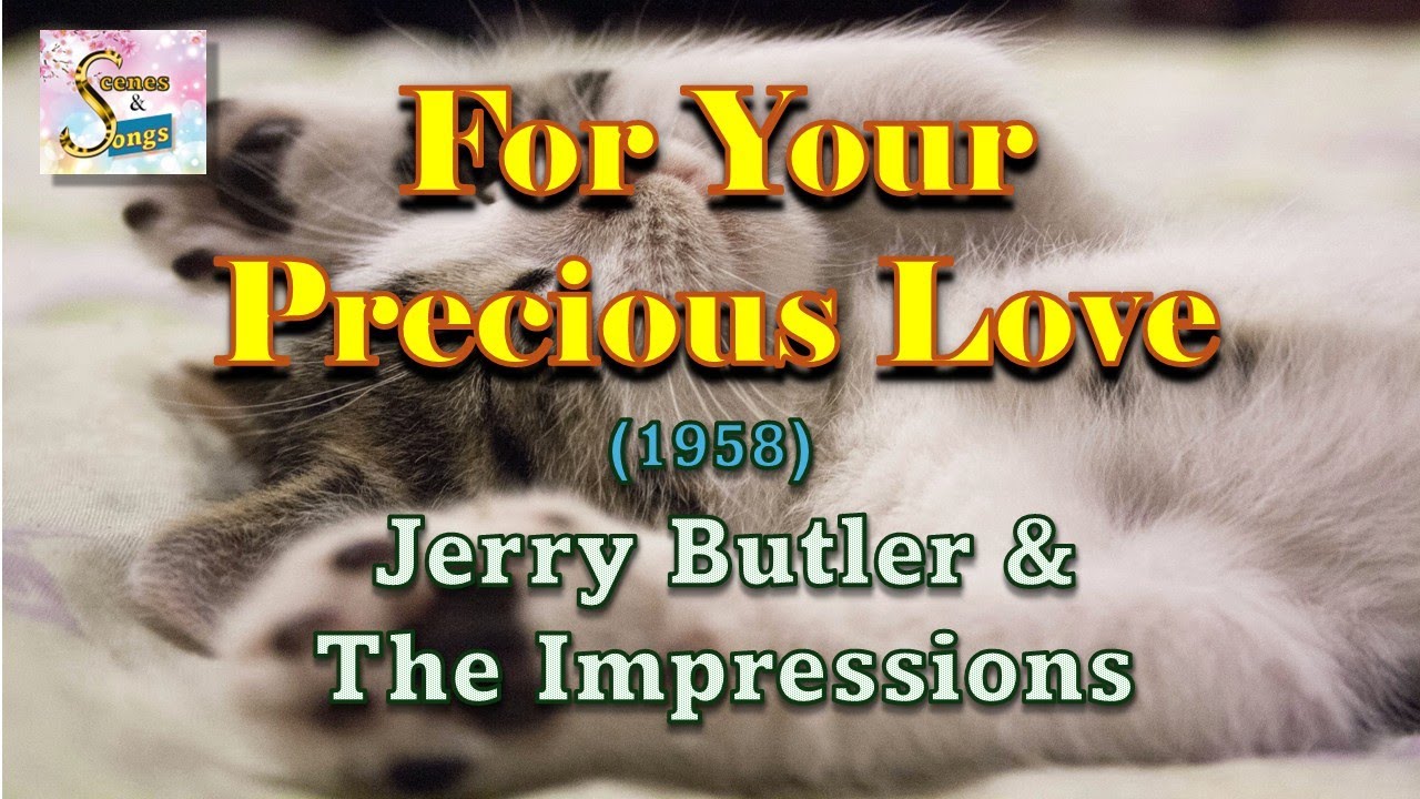Your Precious Love – Jerry Butler & The Impressions | Lyrics Video [HD ...