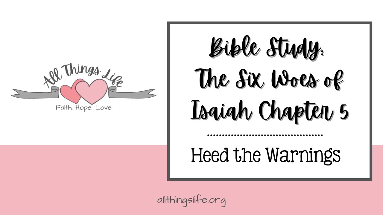 Bible Study: The Six Woes of Isaiah Chapter 5 - YouTube