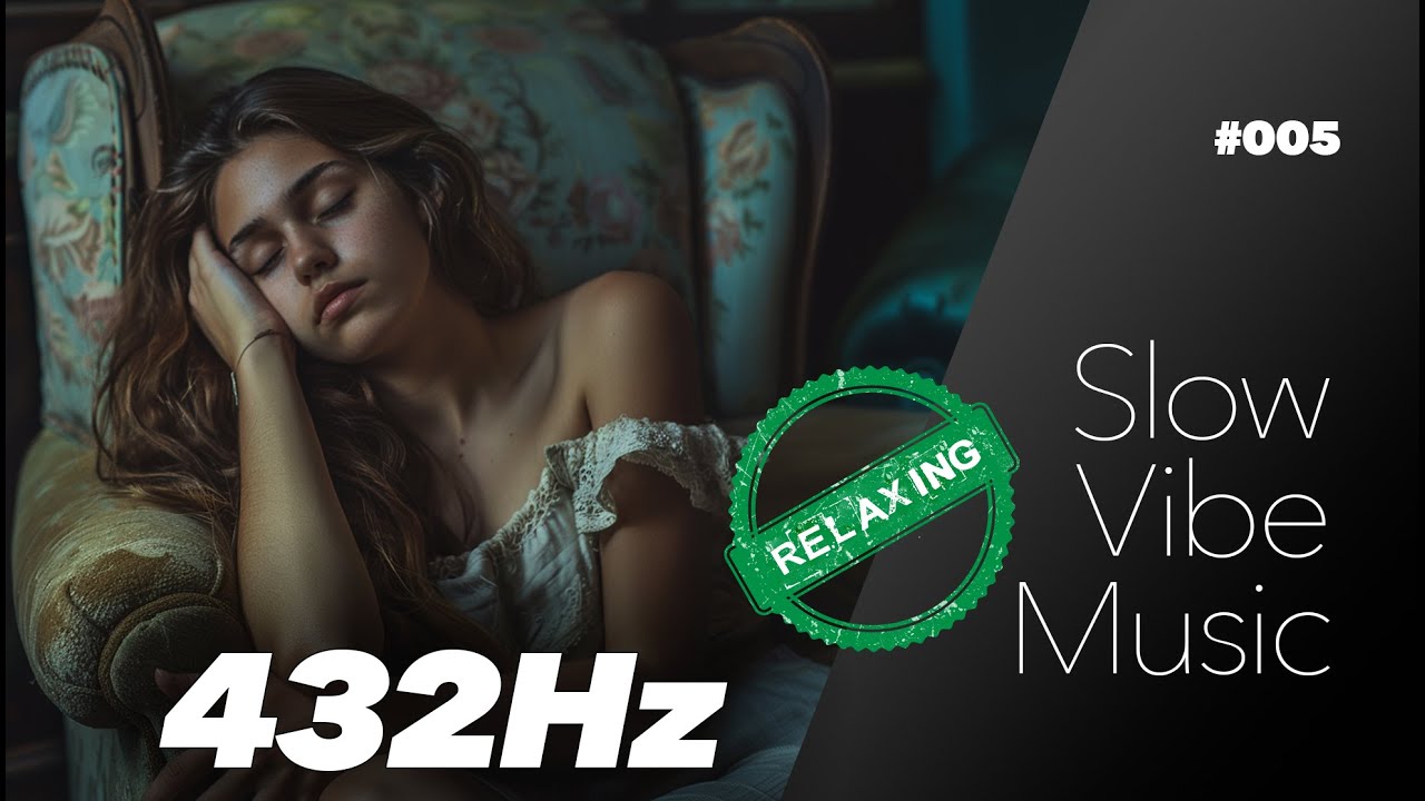 Slow Vibe Music #005 – 1 Hour of Sleep Music in 432Hz - YouTube