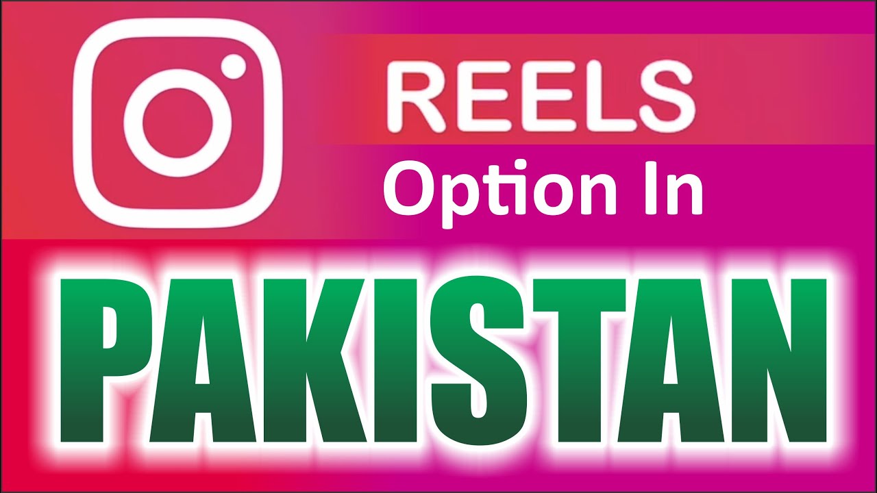 How To Get Instagram Reels Option In Pakistan | instagram reels not ...