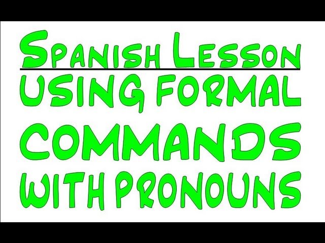 Spanish Commands With Pronouns