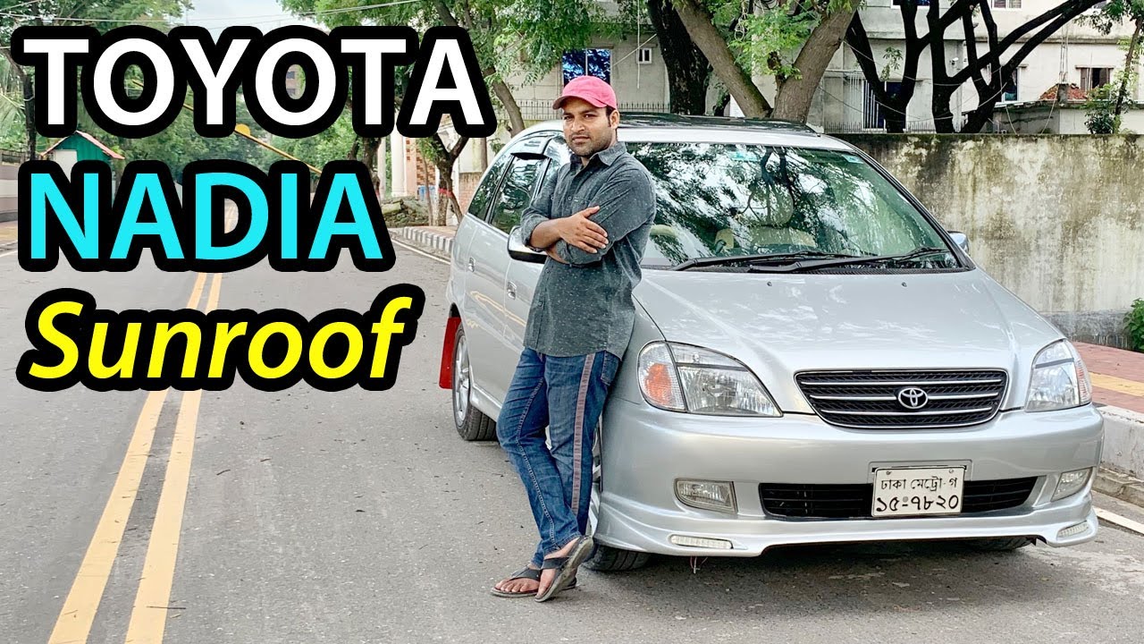 Toyota NADIA 1999 | Sunroof | Used car Bangla Review | Super Fresh Car ...