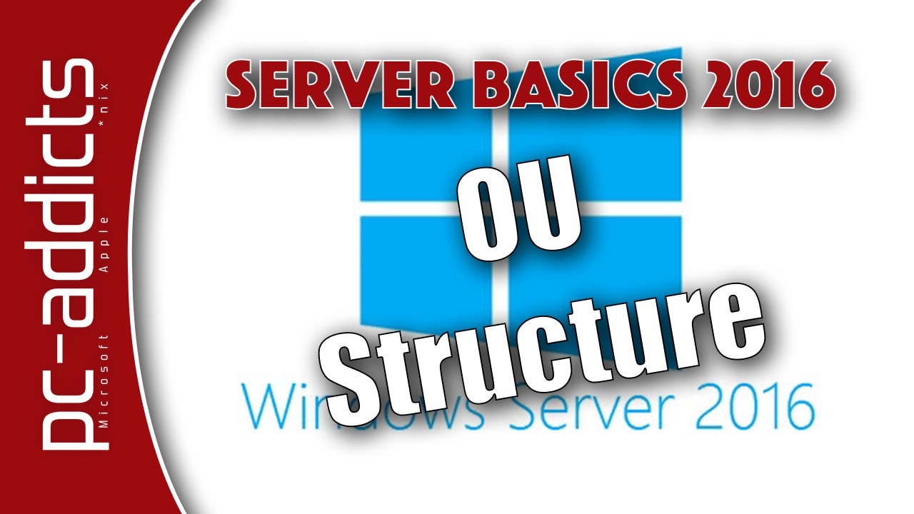 Setup the OU Structure - Server Basics 2016 #04 - YouTube