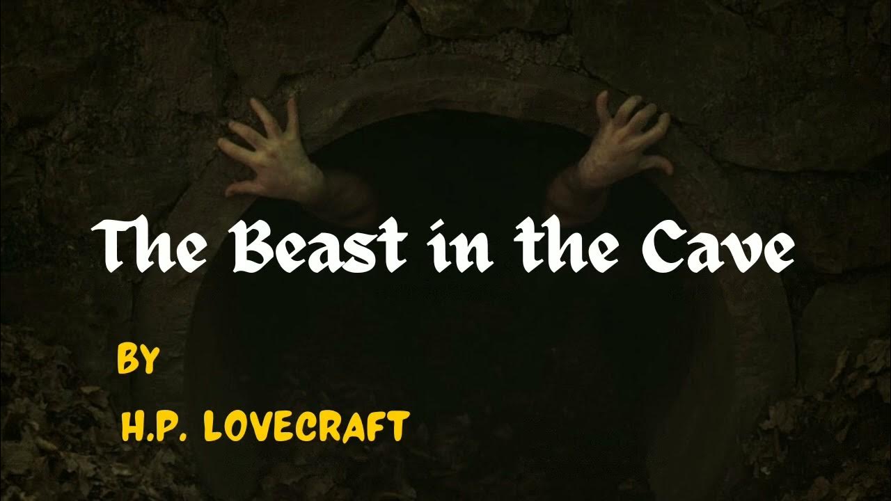H. P. Lovecraft Audiobook | The Beast in the Cave | Best Horror Story ...