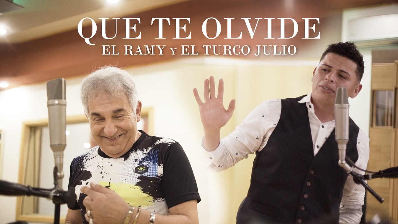 El Ramy y El Turco Julio - Que Te Olvide - YouTube