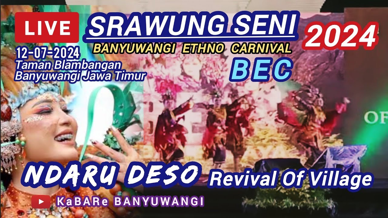 Live SRAWUNG SENI BEC 2024 BANYUWANGI ETHNO CARNIVAL Ndaru Deso Revival ...