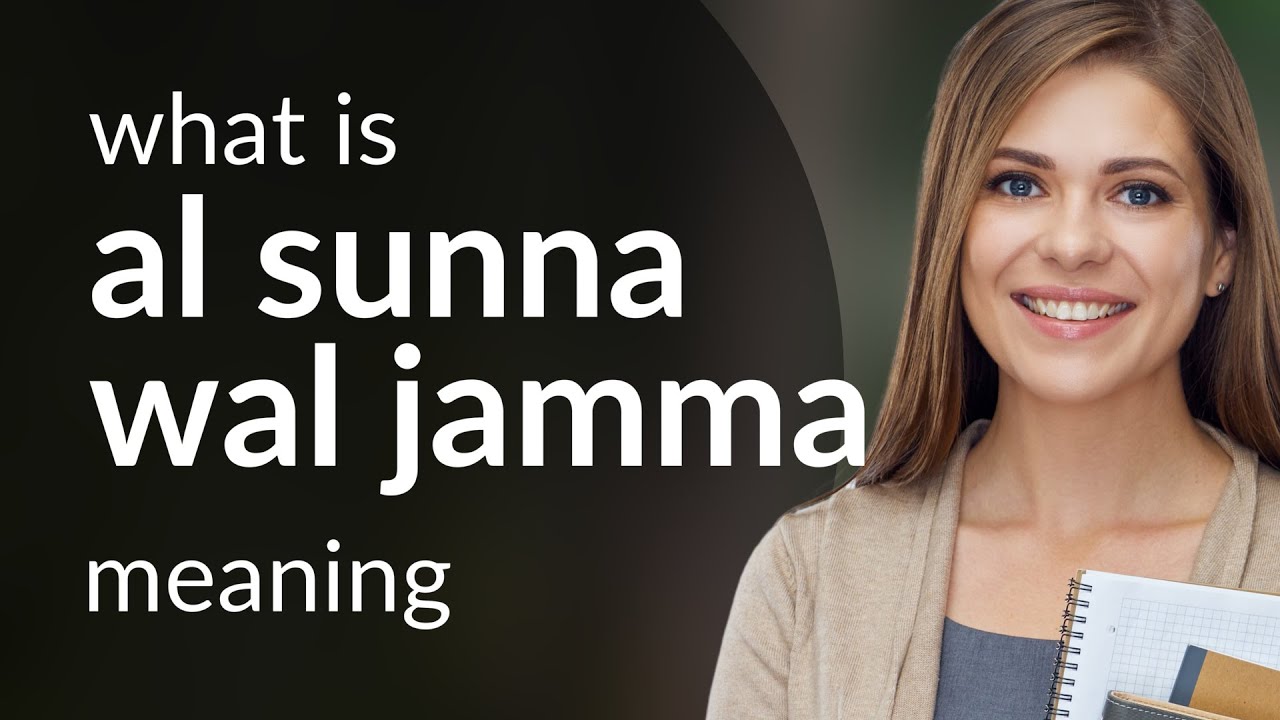 Al sunna wal jamma — definition of AL SUNNA WAL JAMMA - YouTube