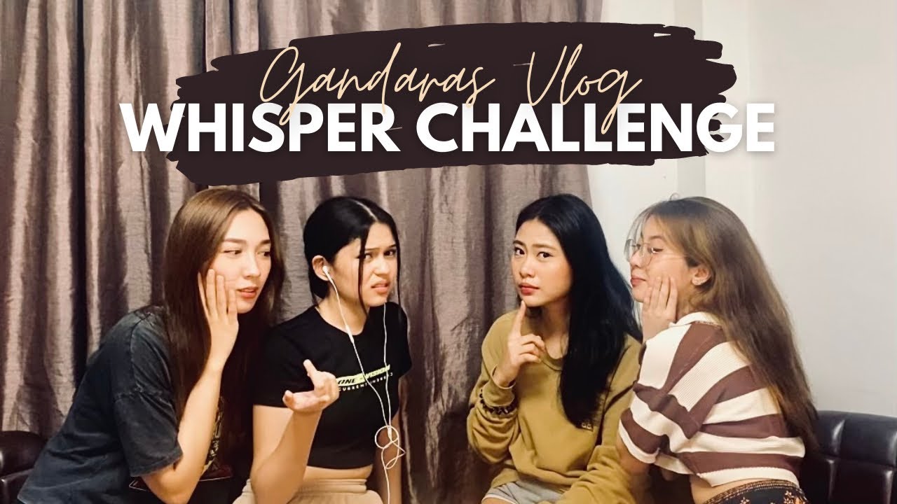 GANDARAS VLOG | Whisper Challenge - YouTube