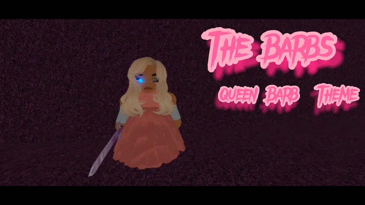Roblox The Barbs Queen Barb Theme! - YouTube