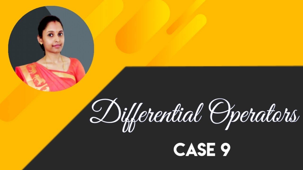 Differential Operators/Case-9/Vidhya Deepak_VD. - YouTube