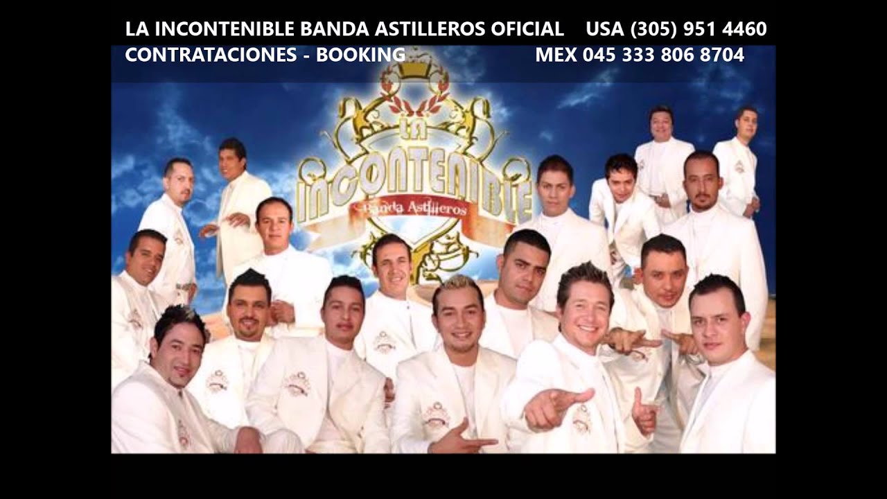 LA INCONTENIBLE BANDA ASTILLEROS CONTRATACIONES USA (305) 951 4460 ...