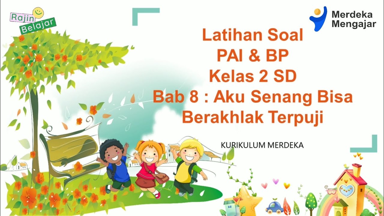 Latihan Soal PAI & BP Kelas 2 SD Bab 8 : Aku Senang Bisa Berkhlak Terpuji || Semester 2 - KuMer ...